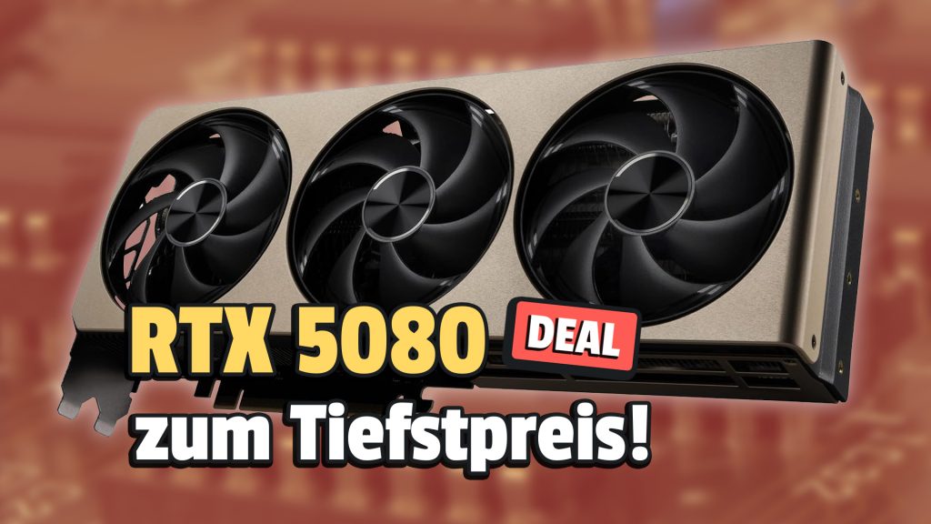 Nvidia GeForce RTX 5080 im Preissturz: Endlich wieder zur UVP verfügbar!